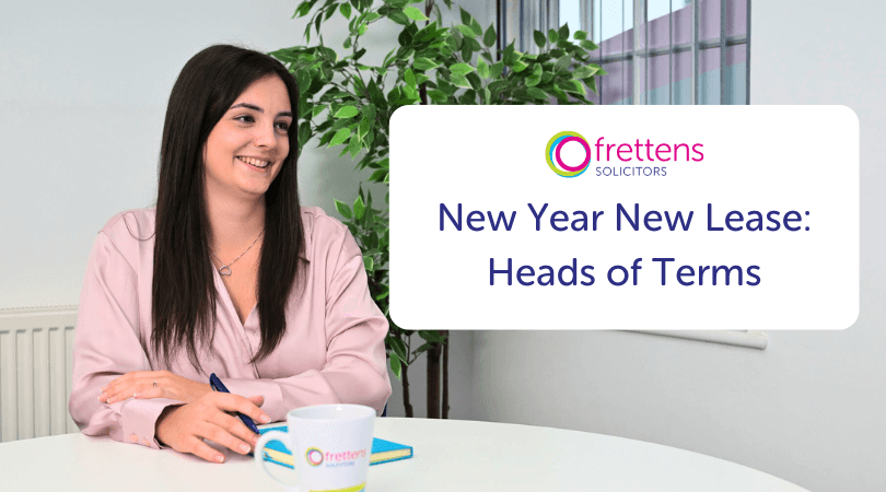 New Year New Lease: Heads of Terms- Frettens Solicitors in Christchurch ...